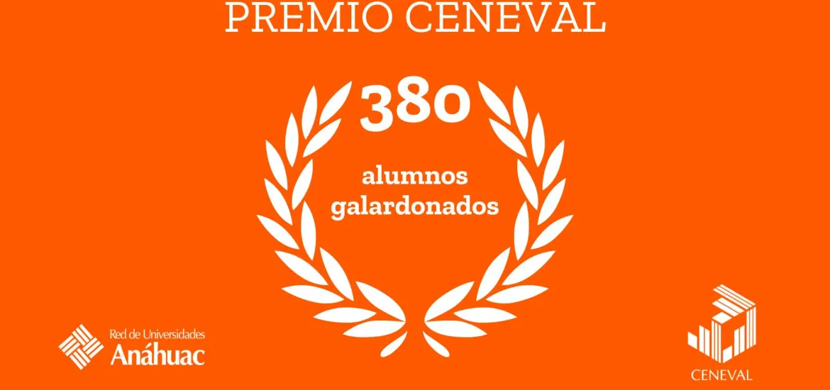Alumnos de la Red de Universidades Anáhuac reciben Premio Ceneval al ... Alumnos de la Red de Universidades Anáhuac reciben Premio Ceneval al ...
